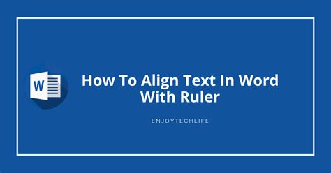How To Align Text In Word With Ruler Enjoytechlife