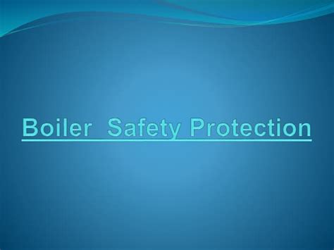 Boiler Safety Protection Pptx