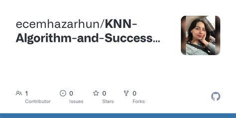 Github Ecemhazarhun Knn Algorithm And Success Rates