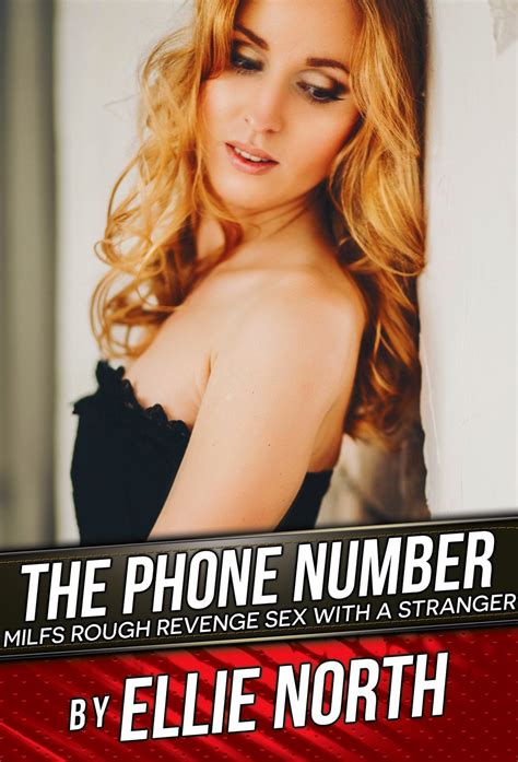The Phone Number Milfs Rough Revenge Sex With A Stranger Ebook North