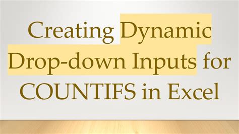 Creating Dynamic Drop Down Inputs For Countifs In Excel Youtube