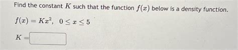 Solved Find The Constant K Such That The Function F X Below Chegg