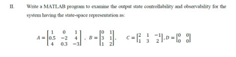 Solved II Write A MATLAB Program To Examine The Output State Chegg