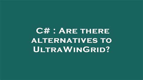 C Are There Alternatives To Ultrawingrid Youtube