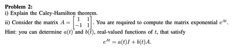 Solved Problem 2 I Explain The Caley Hamilton Theorem Ii