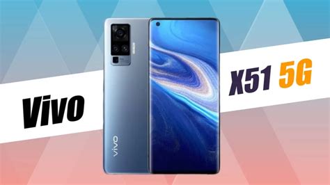 Vivo X51 5G Launched With Gimbal Camera System Priced At GBP 749 Naxon Tech