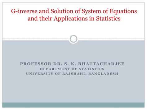 PPT G Inverse And Solution Of System Of Equations And Their Applications In Statistics