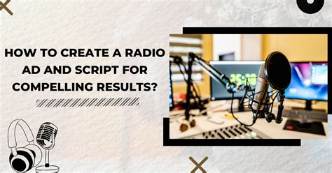 How To Create A Radio Ad And Script For Compelling Results