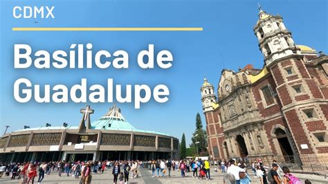 Conoce La BasÍlica De Guadalupe Y El Cerro Del Tepeyac Cdmx 🇲🇽
