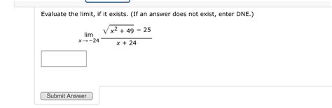 solved evaluate the limit if it exists if an answer does