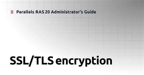 Ssltls Encryption Parallels Ras 20 Administrators Guide