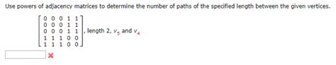 Solved Use Powers Of Adjacency Matrices To Determine The