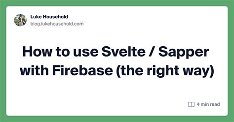 how to use svelte sapper with firebase the right way