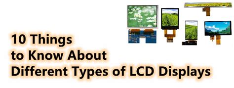 10 Things To Know About Different Types Of Lcd Displays