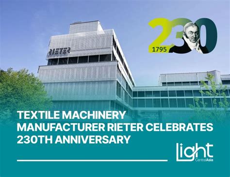 Rieter Celebrates 230 Years Of Textile Machinery Light Central Asia Posted On The Topic Linkedin