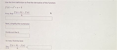 solved use the limit definition to find the derivative of