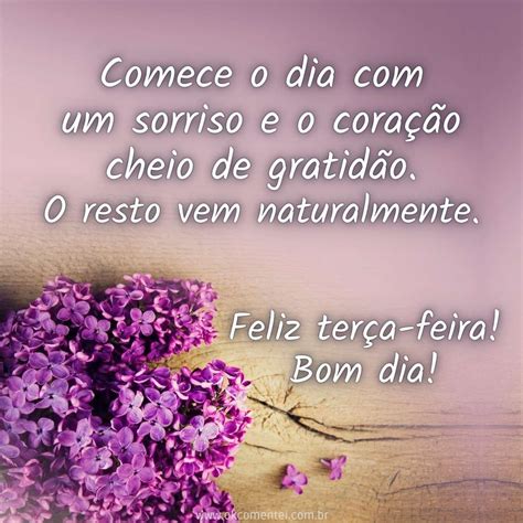 Bom Dia Terça Feira 35 Mensagens Inspiradoras Para Começar O Dia