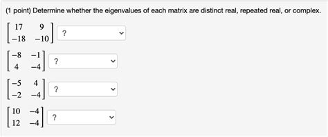 solved 1 point determine whether the eigenvalues of each
