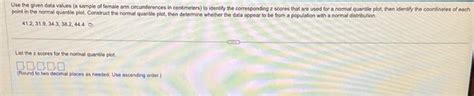 Solved Use The Given Data Values A Sample Of Female Arm