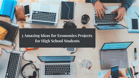 3 Amazing Ideas For Economics Projects For High Schoolers Thinking Historically