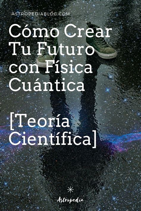 🔑 Cómo Practicar El Desdoblamiento Del Tiempo Y La Física Cuántica