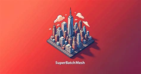 Bigworldsuperbatchmesh Modeling Unity Asset Store