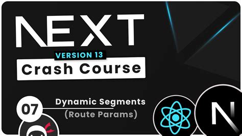 next js 13 crash course tutorial 7 dynamic segments params youtube