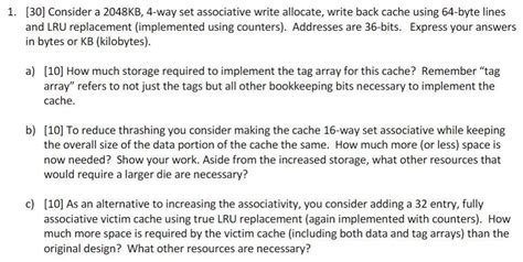 1 [30] consider a 2048kb 4 way set associative