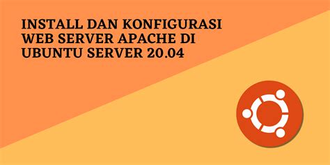 Cara Install Dan Konfigurasi Web Server Apache Di Ubuntu Server 20 04 Catatan Shand