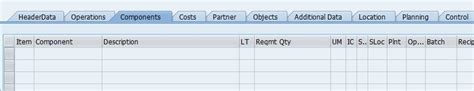 Solved Work Order Components Tab To Be Greyed Out Sap Community
