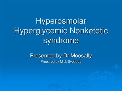 Ppt Hyperosmolar Hyperglycemic Nonketotic Syndrome Powerpoint Presentation Id 617012