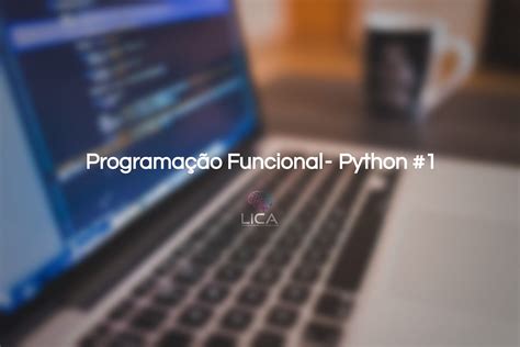 Programação Funcional — Python 1 By Émerson Silva Lica Medium