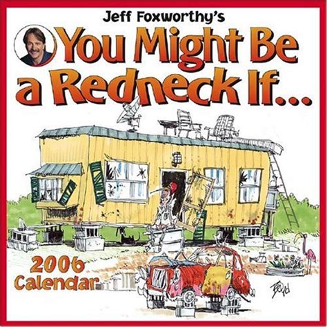 Jeff Foxworthys You Might Be A Redneck If 2006 Wall Calendar