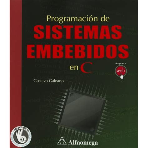 Programacion De Sistemas Embebidos En C Alfaomega Grupo Editor Gustavo Galeano Walmart En Línea
