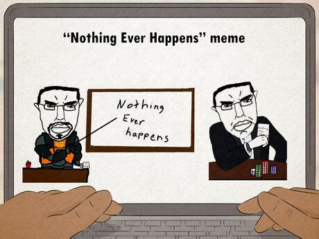 The Nothing Ever Happens” Meme What Does It Mean