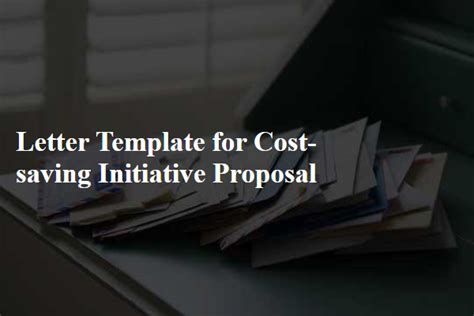 Letter Template For Cost Saving Initiative Proposal Free Samples In Pdf Letterin