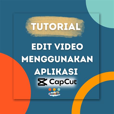 CARA MUDAH EDIT VIDEO MENGGUNAKAN APLIKASI CAPCUT MommyHappy