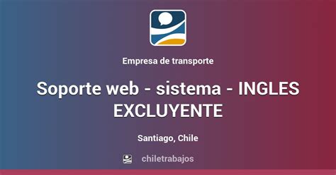 Soporte Web Sistema Ingles Excluyente Santiago Chiletrabajos