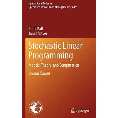 Stochastic Linear Programming International Operations Research Management Science Nd