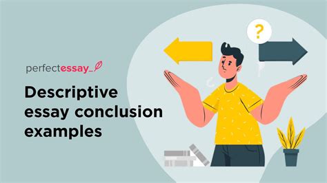 4 Best Descriptive Essay Conclusion Examples Perfectessay