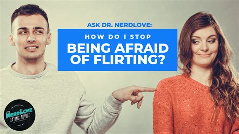 Ask Dr Nerdlove How Do I Stop Being Afraid Of Flirting Paging Dr