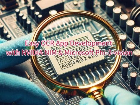 Easy Ocr App Development With Nvidia Nim And Phi 3 Vison