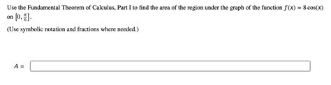 Solved Use The Fundamental Theorem Of Calculus Part I To Chegg