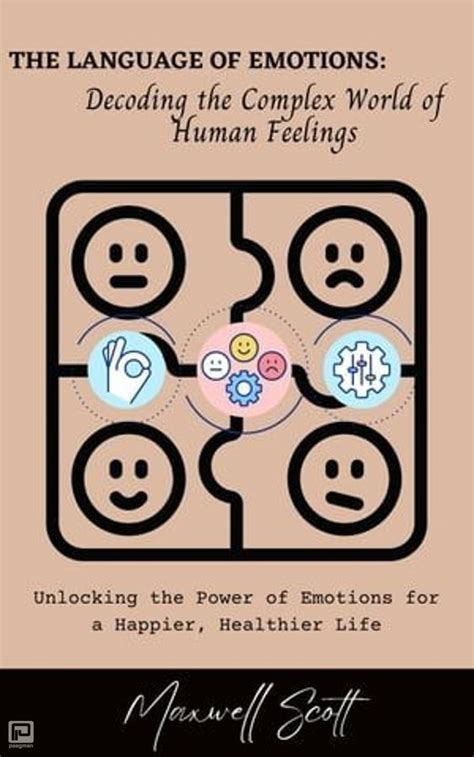The Language of Emotions: Decoding the Complex World of Human Feelings (ebook), Maxwell Scott ...