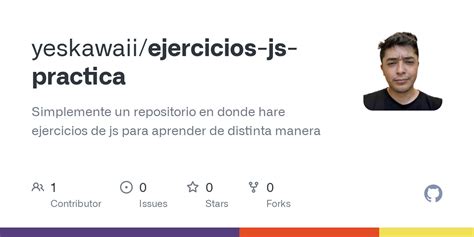 GitHub Yeskawaii Ejercicios Js Practica Simplemente Un Repositorio En Donde Hare Ejercicios