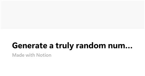 Generate A Truly Random Number Notion