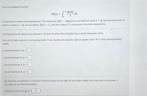 Solved The Sine Integral Function Si X ∫02tsin T Dt Is