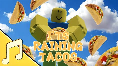 Its Raining Tacos Music Roblox Animation Raining Tacos Roblox