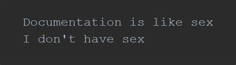 Documentation Is Like Sex Rprogrammerhumor