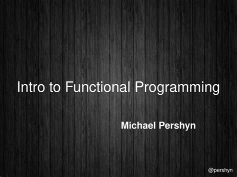 Intro To Functional Programming Speaker Deck